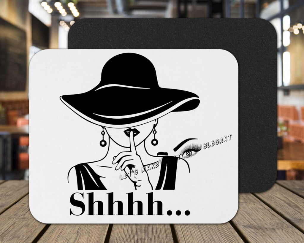 Lady Shhh …… Mini Mouse Pad – Let's Make It Elegant